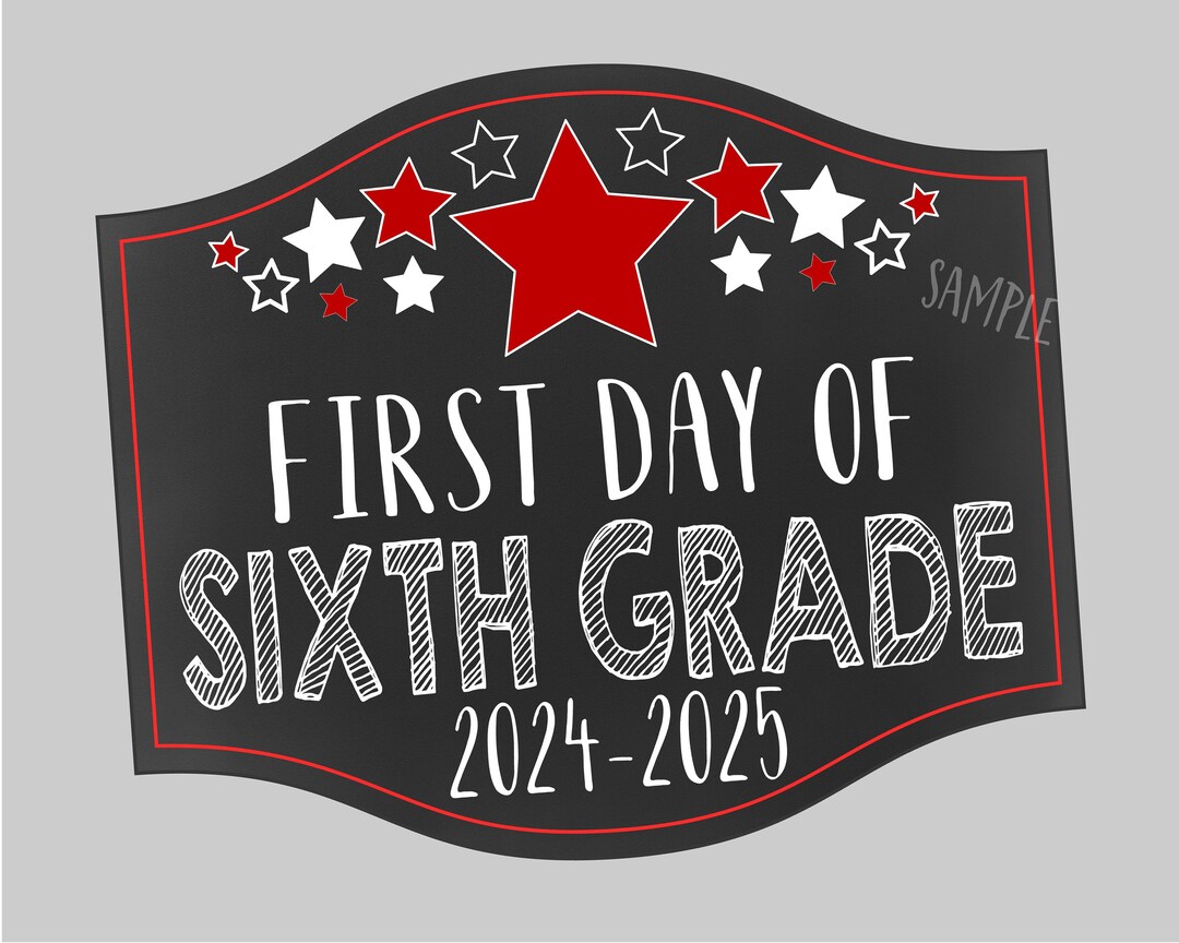 Sixth Grade First Day of School Stars Photo Prop Sign. First & Last Day ...