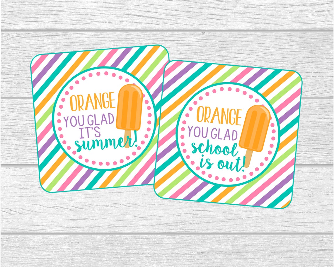 Printable Orange You Glad It's Summer Tags. Orange You Glad School is ...