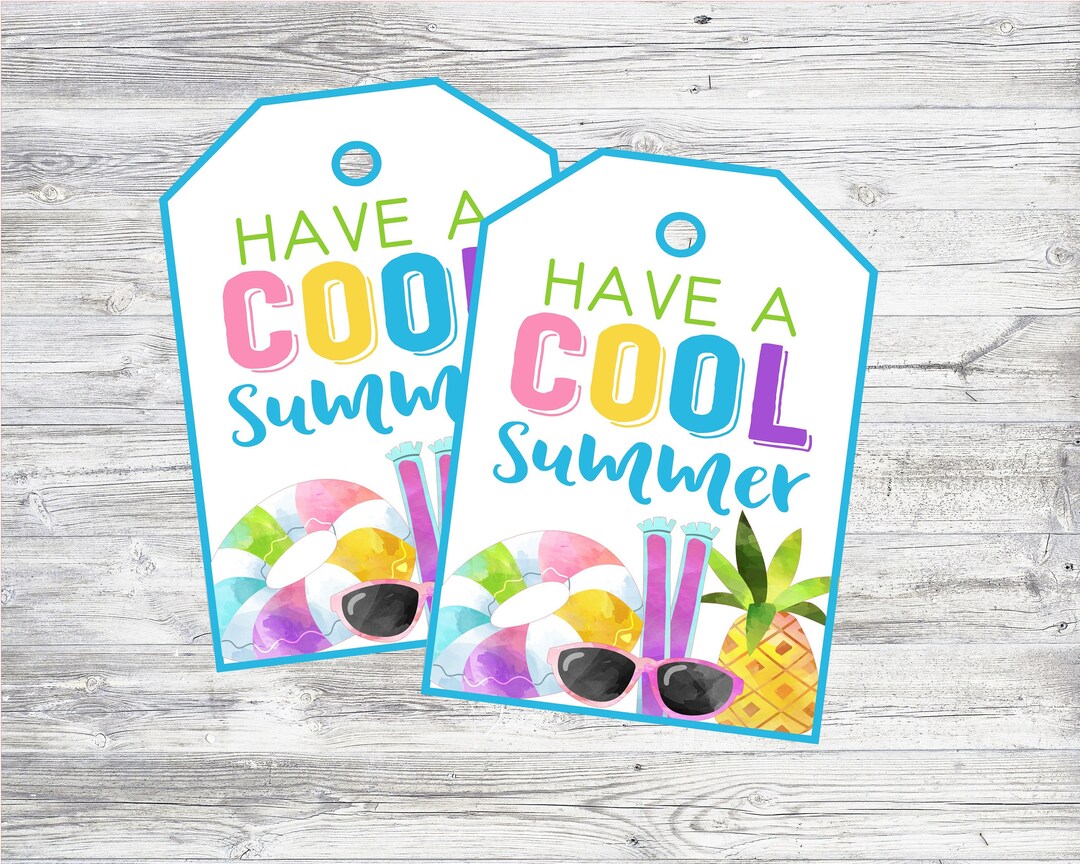 Printable Have A Cool Summer Tags. Tags for End of School Year, Class ...