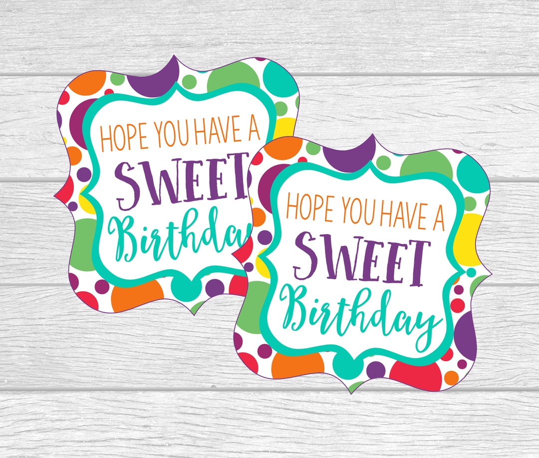 Printable Sweet Birthday Tags. Hope You Have A Sweet Birthday. Instant ...