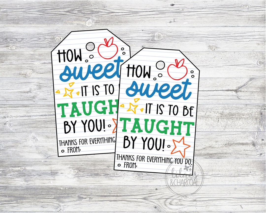 Printable Teacher Appreciation Tags. How Sweet It is to Be Taught by ...