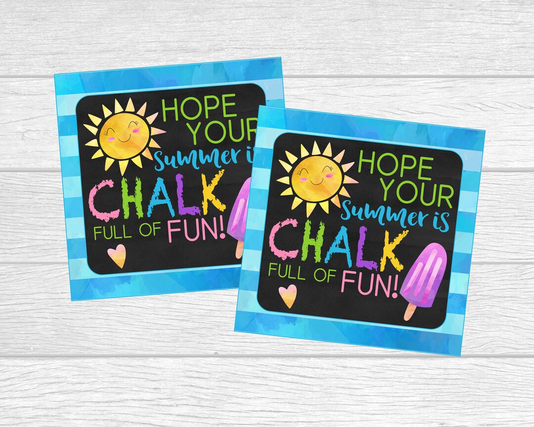 Printable Chalk Summer Tags. Hope Your Summer is Chalk Full of Fun. End ...