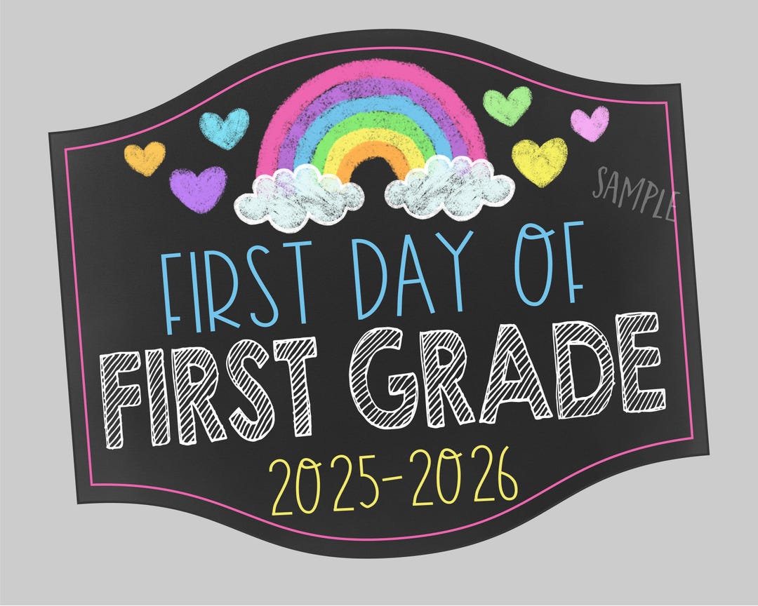 First Grade First Day of School Rainbow Signs. First & Last Days of ...