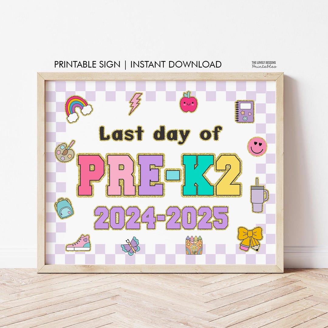 Last Day of PRE-K2 Sign INSTANT DOWNLOAD Photo Prop, Printable Pre-k2 ...