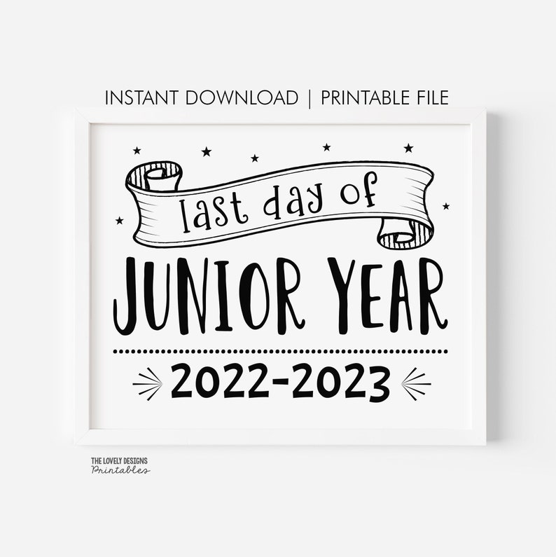 Last Day of Junior Year Sign Printable Photo Prop Modern Sign - Etsy