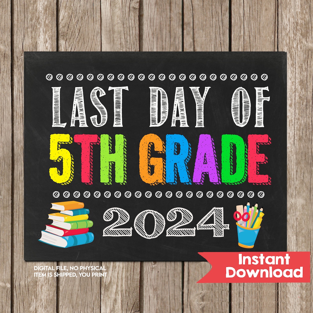Last Day of 5TH GRADE Sign INSTANT DOWNLOAD Photo Prop, Last Day of ...