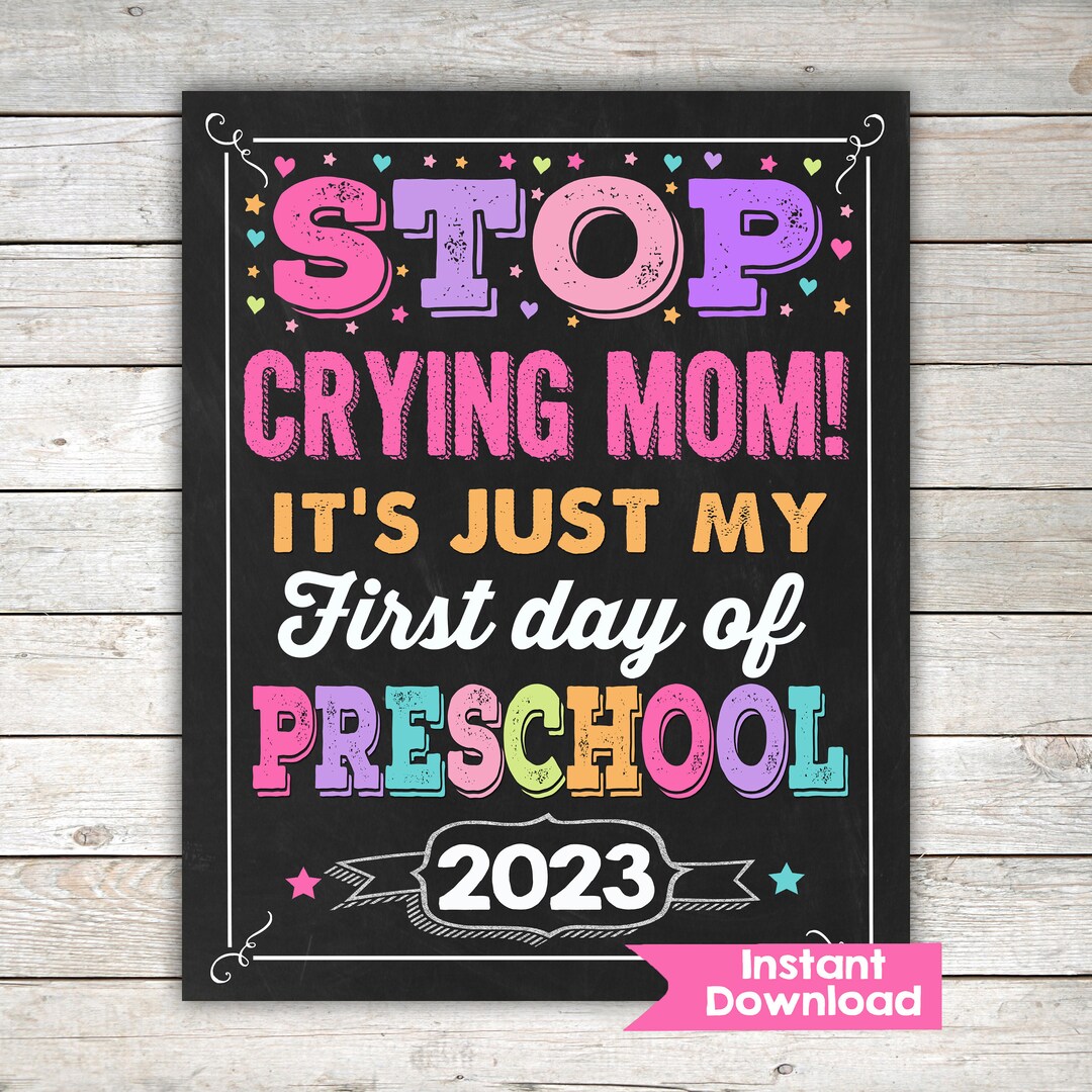 Stop Crying Mom Girl First Day of PRESCHOOL Sign Girls - Etsy