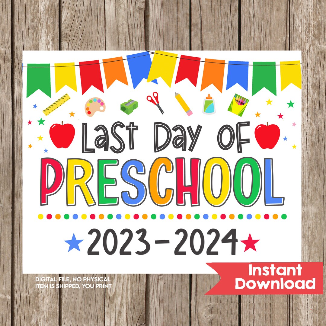 Last Day of PRESCHOOL INSTANT DOWNLOAD Photo Prop Last Day of School ...