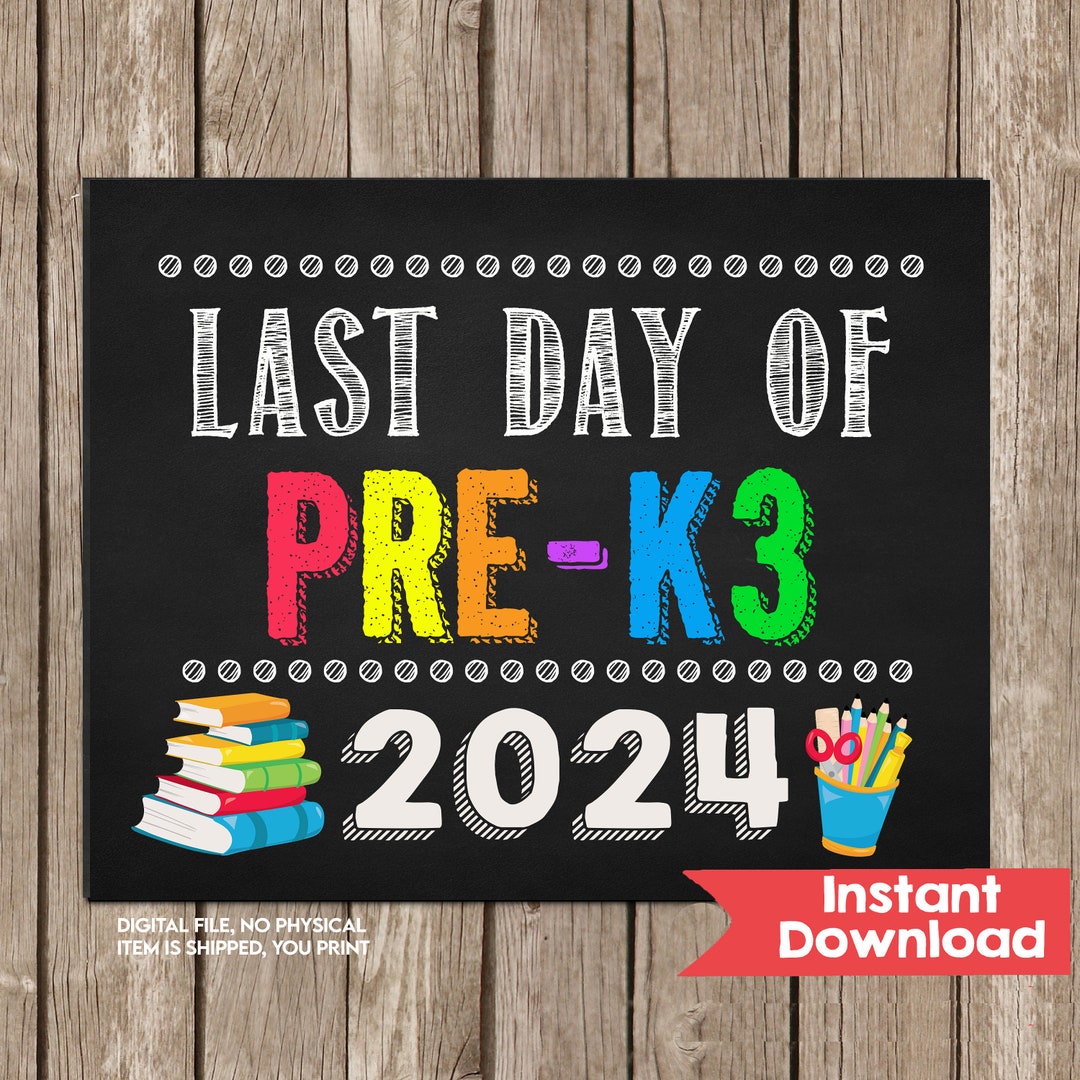 Last Day of PRE K3 Sign, Printable INSTANT DOWNLOAD Photo Prop, Last ...