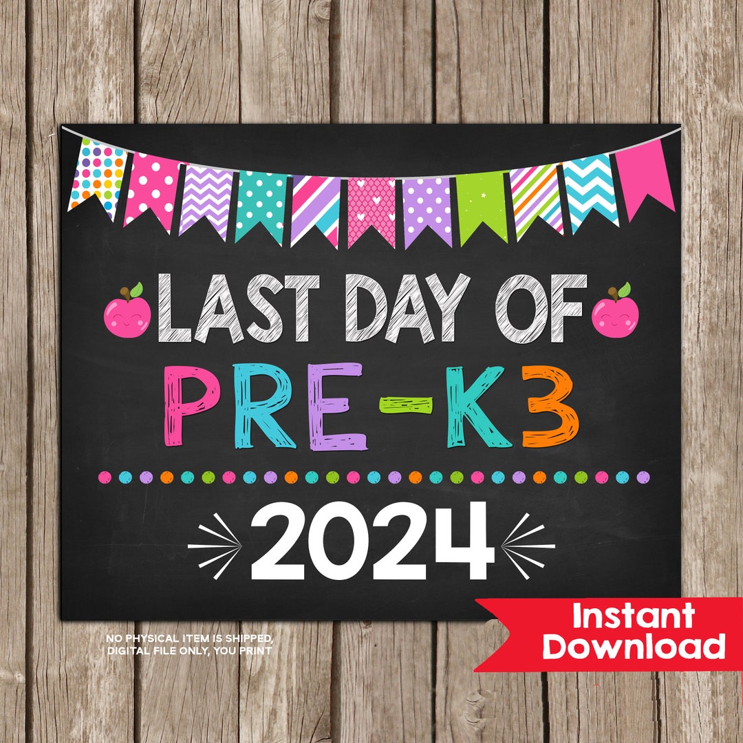 Girl Last Day of PRE-K3 Sign INSTANT DOWNLOAD Photo Prop, Last Day of ...