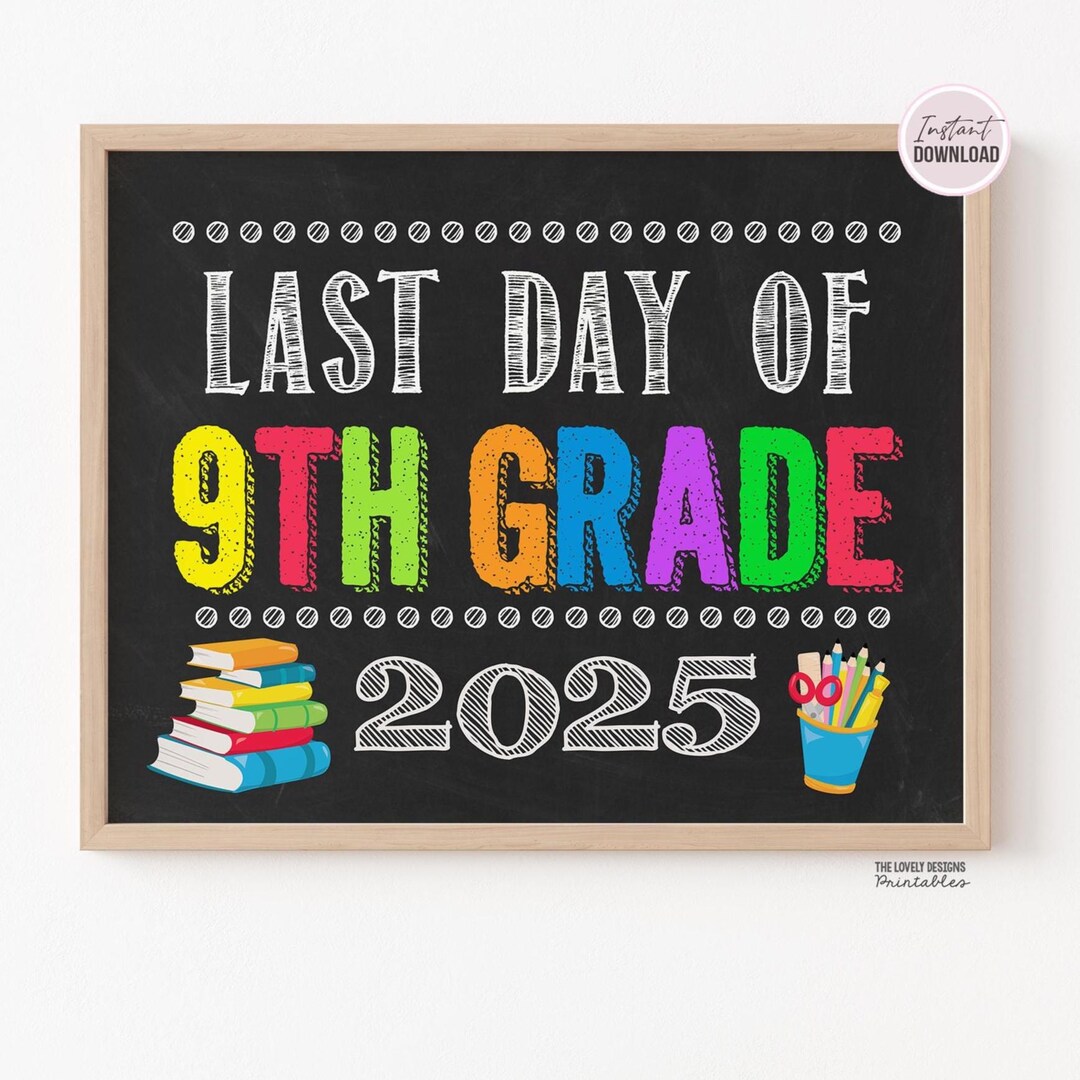 Last Day of 9TH GRADE Sign INSTANT DOWNLOAD Photo Prop, Last Day of ...