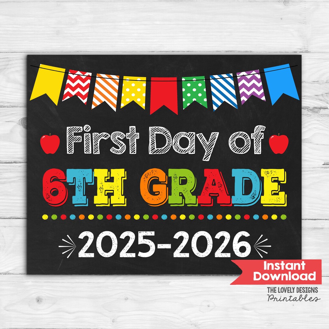 First Day of 6TH GRADE Sign, Printable Sixth Grade Sign INSTANT ...