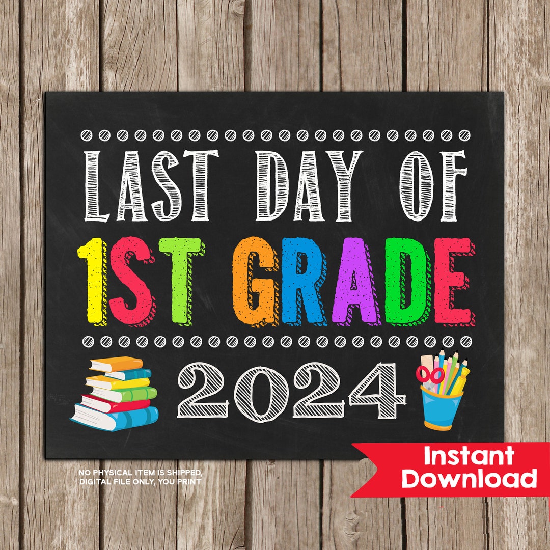 Last Day of 1st Grade Sign INSTANT DOWNLOAD Photo Prop, Last Day of ...