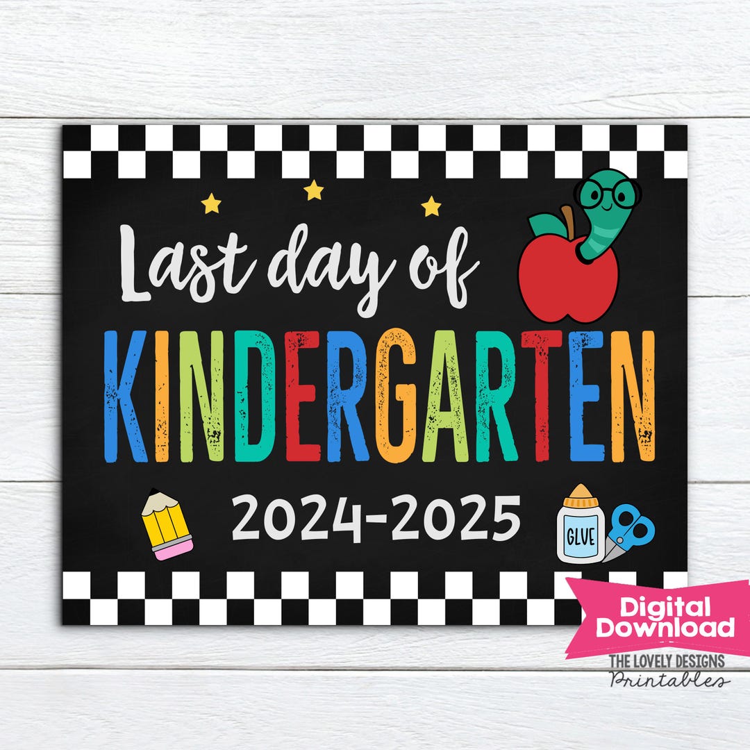 Last Day of Kindergarten Sign Printable Last Day of School Sign ...