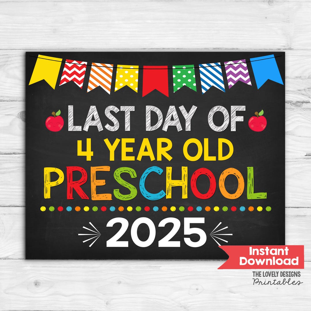 Last Day of 4 Year Old Preschool Sign INSTANT DOWNLOAD Photo Prop, Last ...