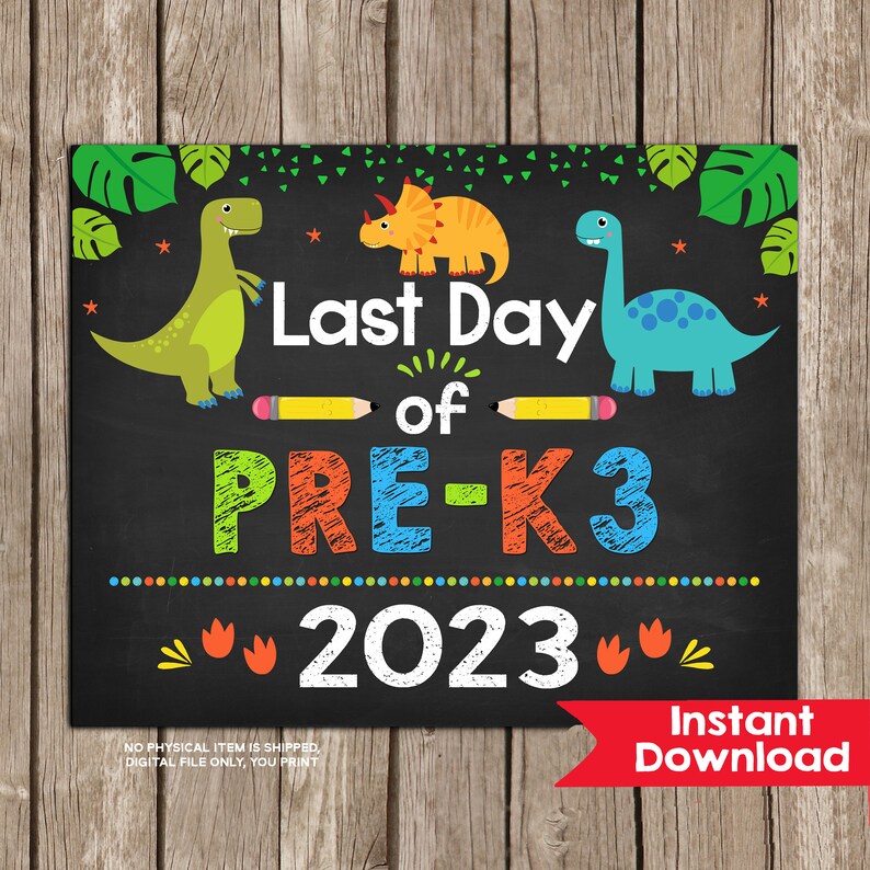 Dinosaur Last Day of PRE-K3 Sign INSTANT DOWNLOAD Photo Prop - Etsy