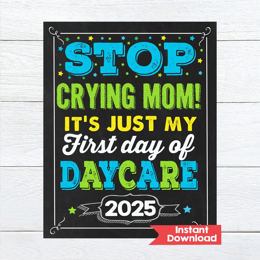 First Day of Daycare Sign: Stop Crying Mom Photo Prop (digital ...