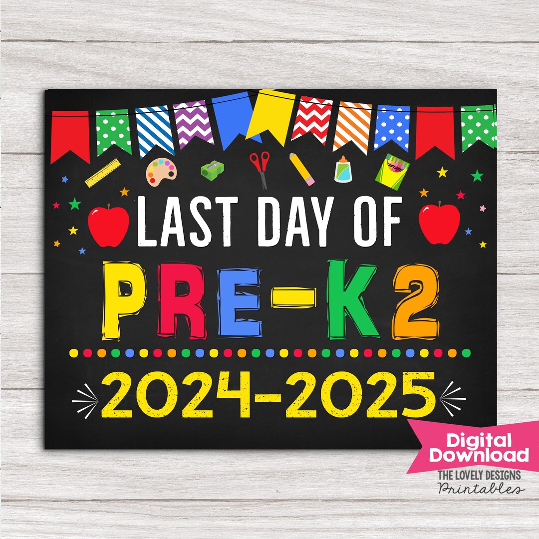 Last Day of PRE K2 Sign, Printable INSTANT DOWNLOAD Photo Prop, Last ...