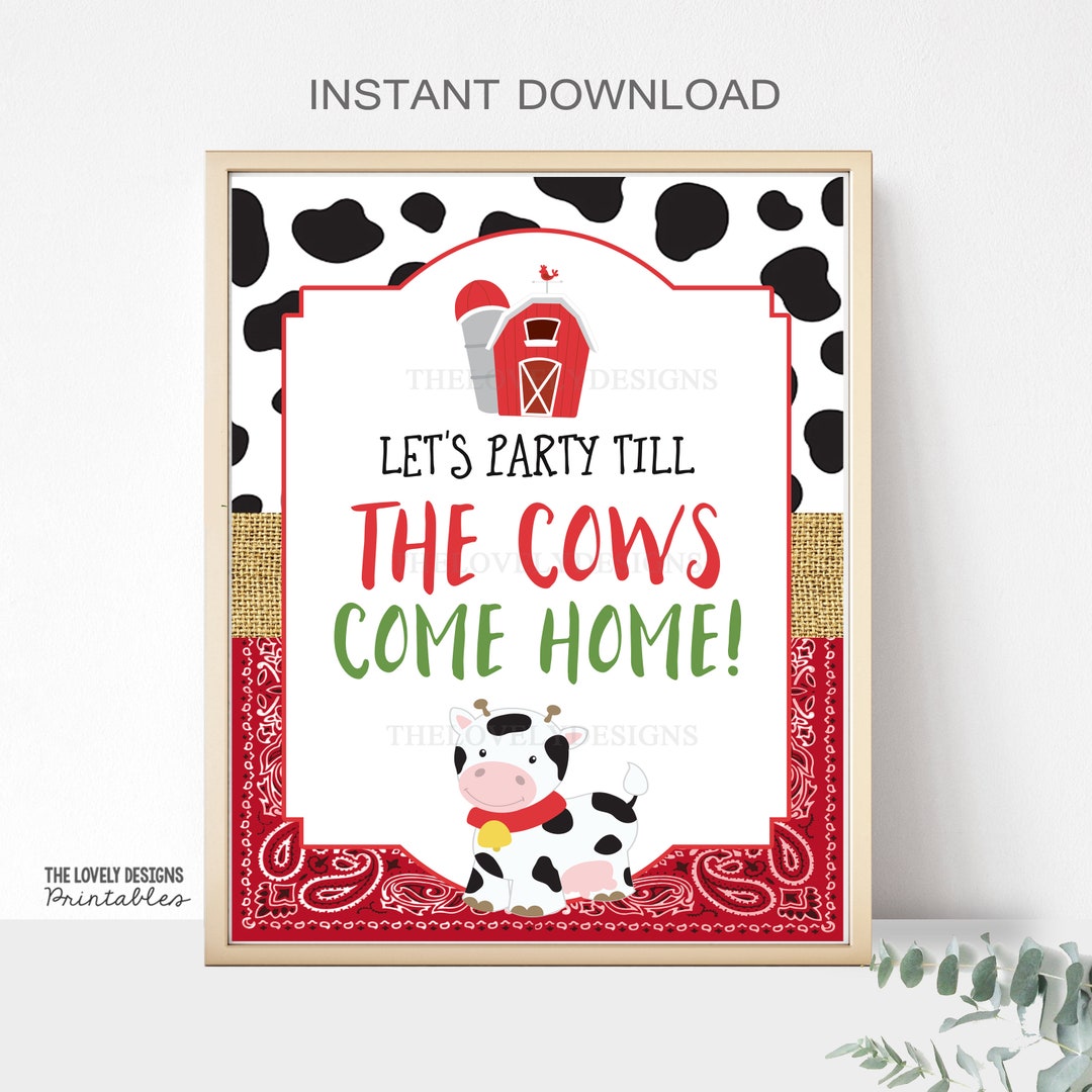 Farm Let's Party Till the Cows Come Home Sign Farm Birthday Party Farm ...