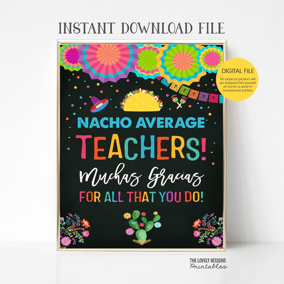 Nacho Average Teachers Sign Printable Nacho Average Teachers Staff ...