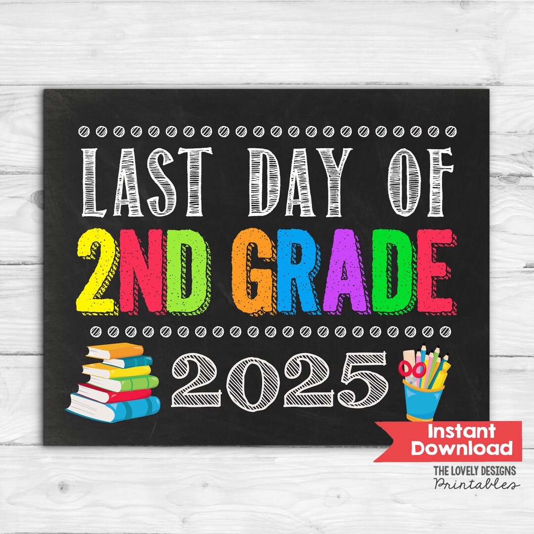 Last Day of 2ND GRADE Sign INSTANT DOWNLOAD Photo Prop, Last Day of ...