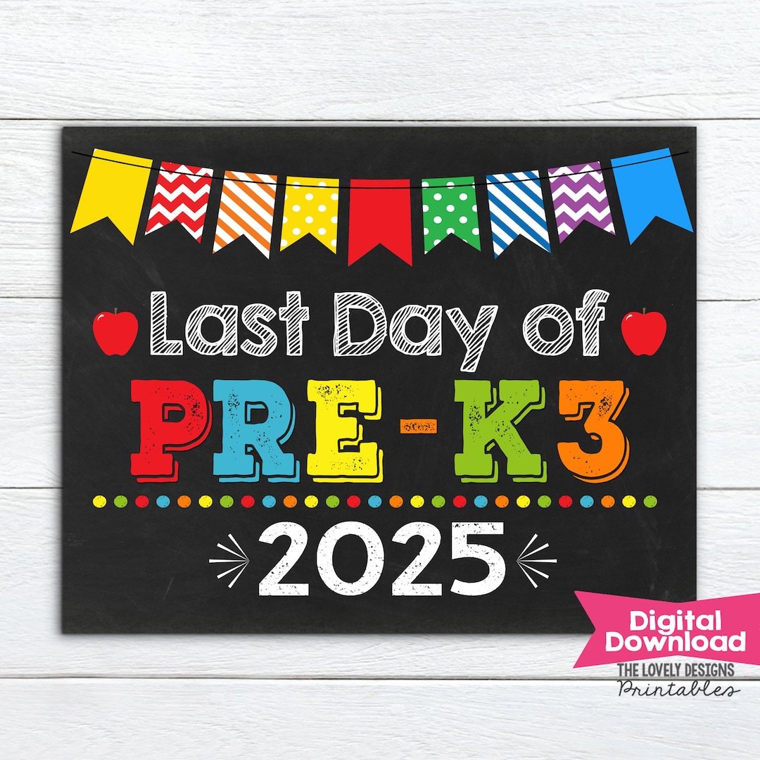 Last Day of PRE-K3 Sign INSTANT DOWNLOAD Photo Prop, Last Day of School ...