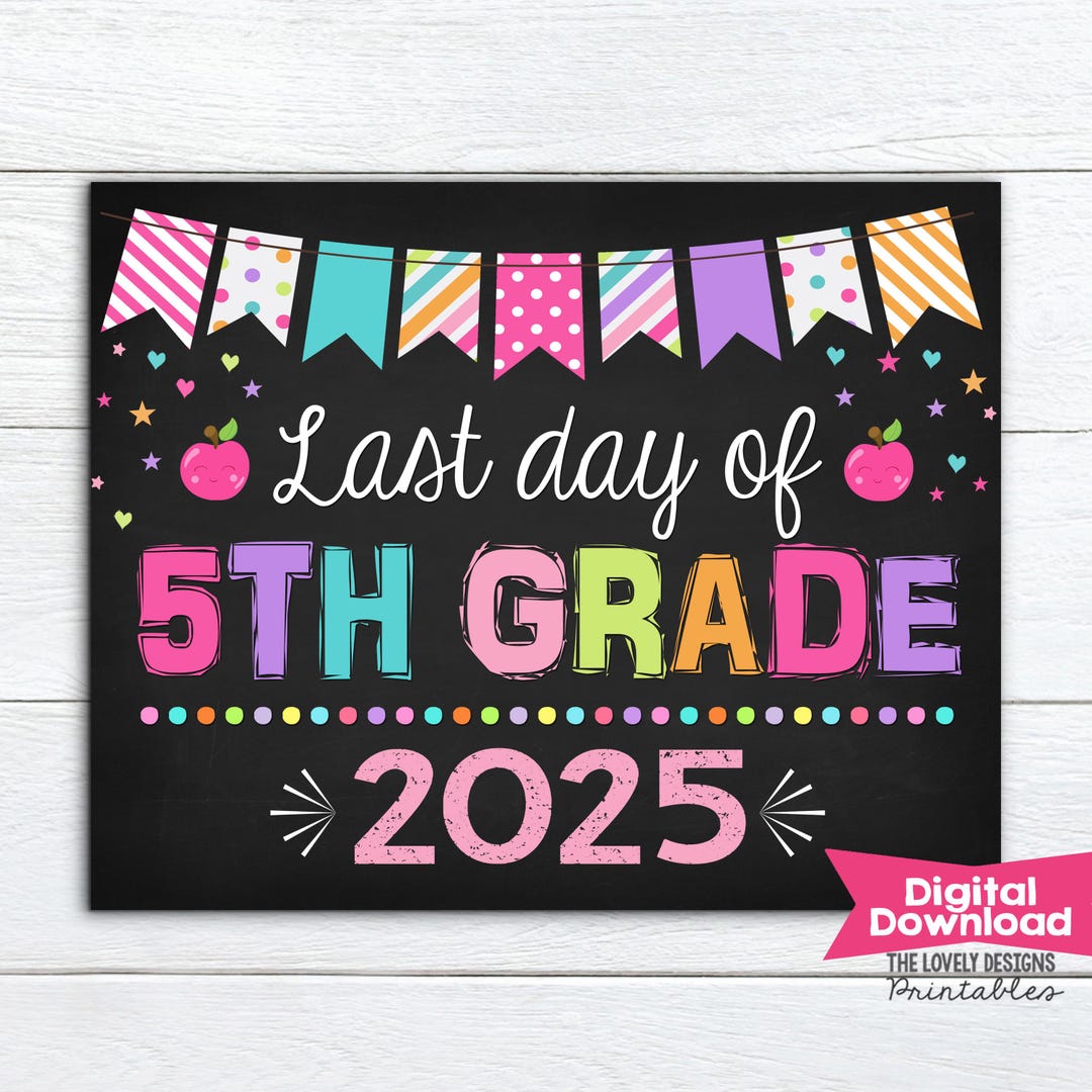 Girl Last Day of 5th Grade Sign, Last Day of Fifth Chalkboard Sign ...