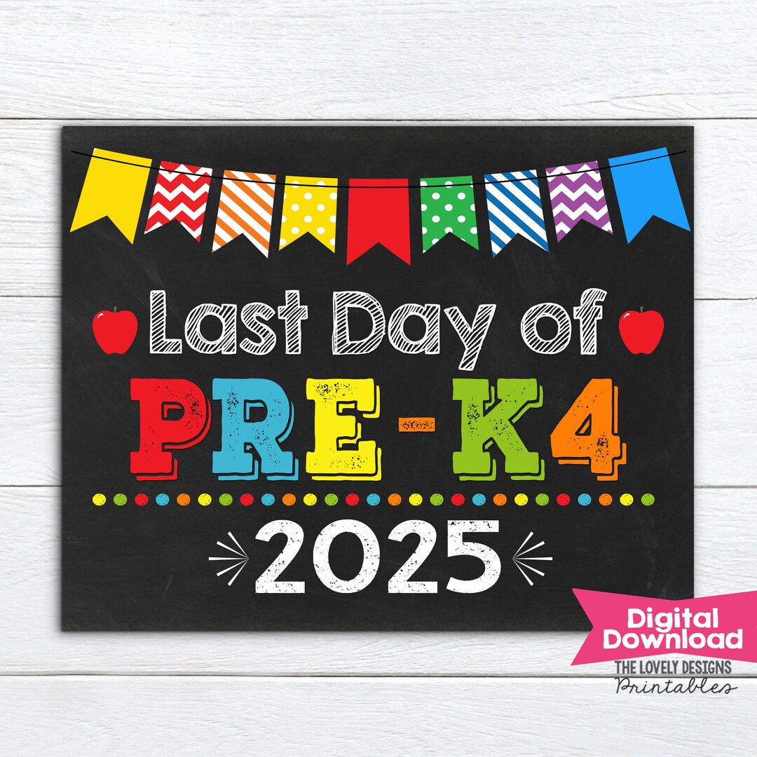 Last Day of PRE-K4 Sign INSTANT DOWNLOAD Photo Prop School Sign ...
