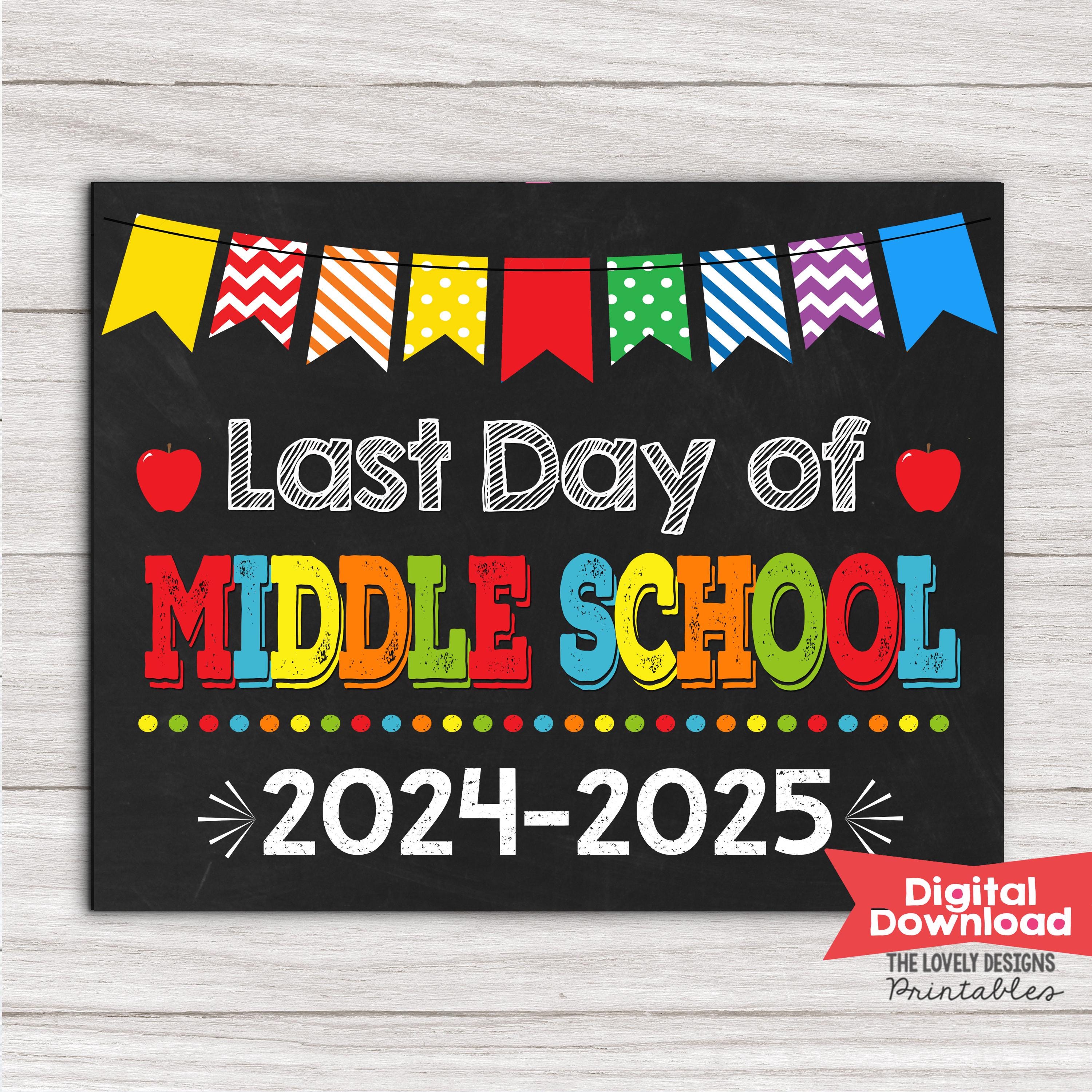 Last Day of Middle School Sign, Final Year of Middle School INSTANT ...