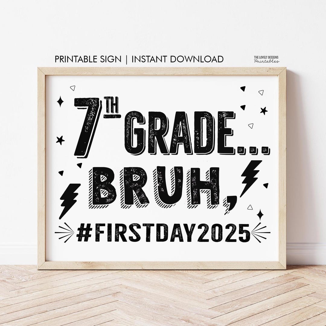 7th Grade First Day of School Sign: Bruh 2025 Photo Prop (printable ...