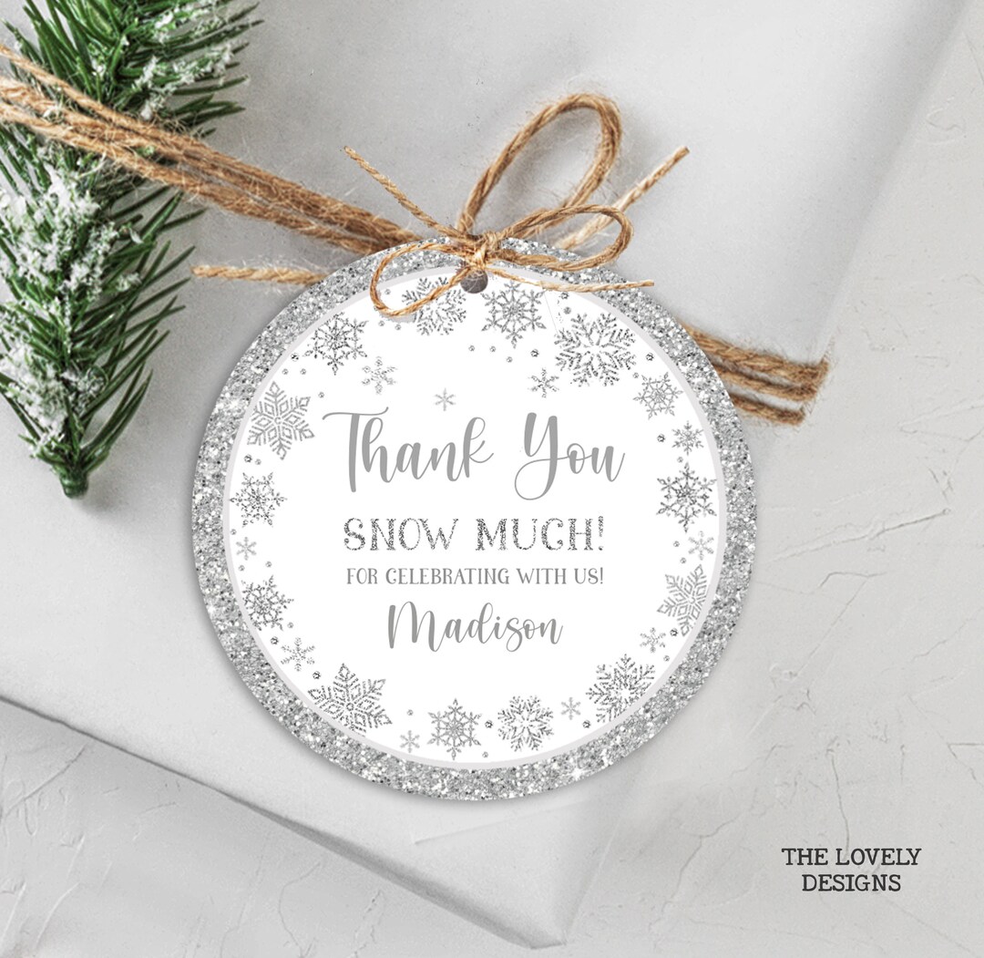 EDITABLE Winter Gift Tag 2.5" Snowflakes Silver Birthday Snow Much ...