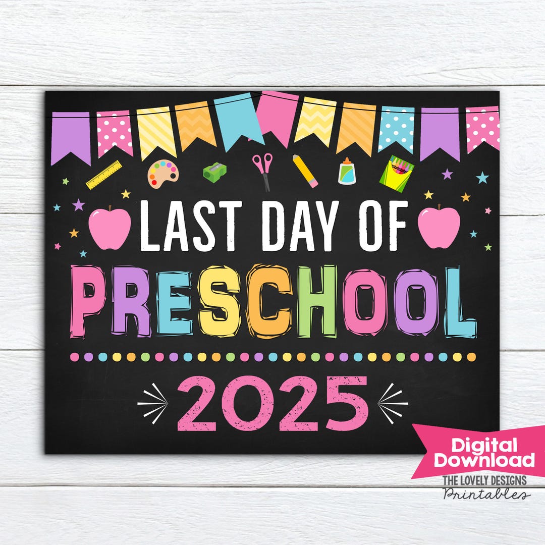Girl Last Day of Preschool Sign, Last Day of Pre School Sign, Printable ...