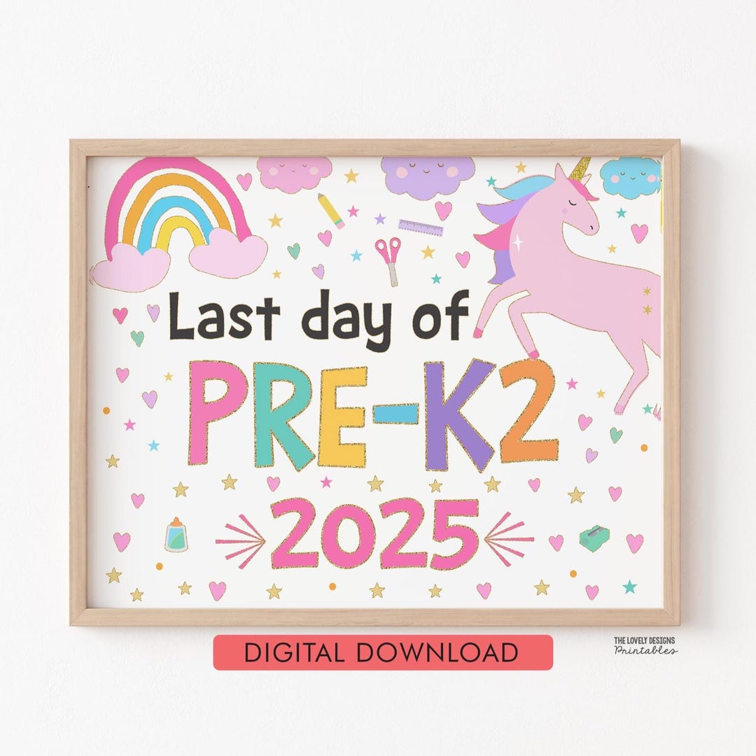 Unicorn Last Day of Pre-k2 Sign, Girl Last Day of Pre-k2, Pre-k Sign ...