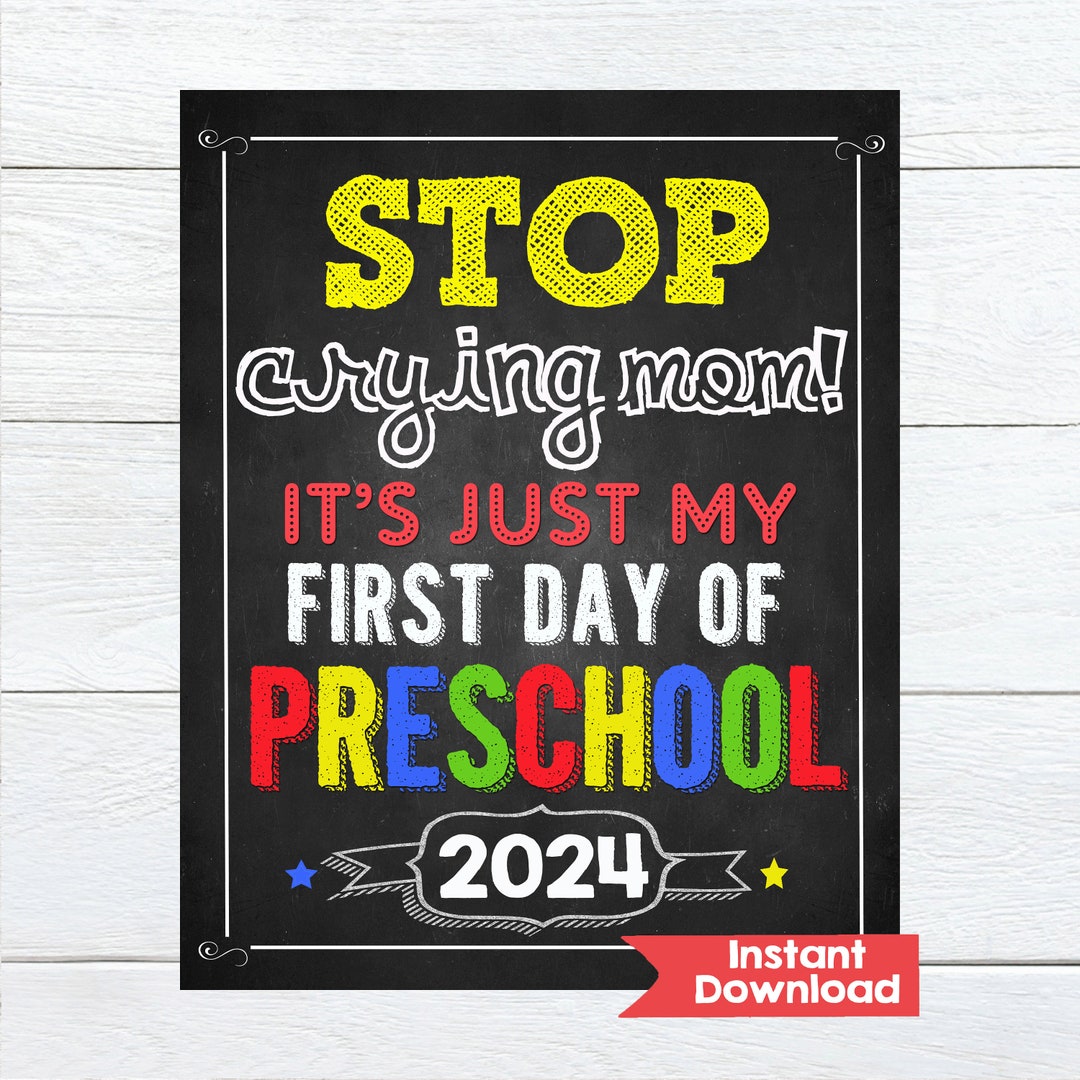 Stop Crying Mom Sign, First Day of PRESCHOOL Sign INSTANT DOWNLOAD ...