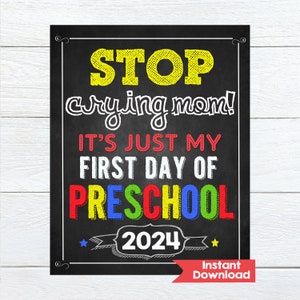 Stop Crying Mom Sign, First Day of PRESCHOOL Sign INSTANT DOWNLOAD ...
