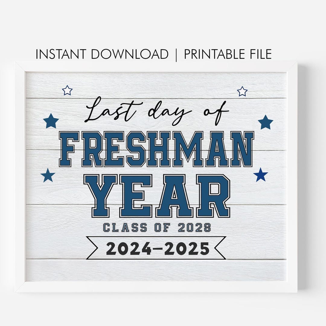 Last Day of Freshman Year Sign, Last Day of 9th Grade Sign INSTANT ...