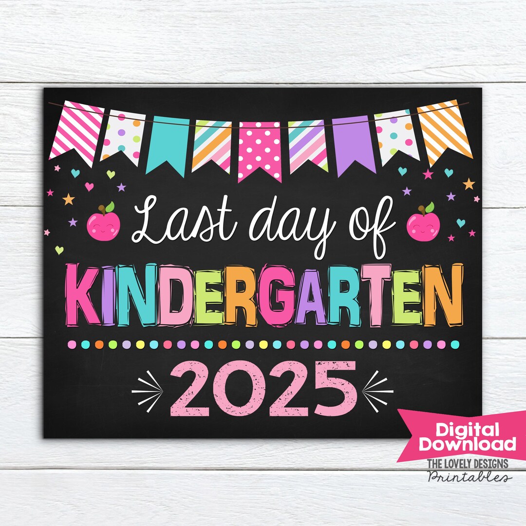Girl Last Day of Kindergarten Sign Printable Chalkboard Last Day of ...