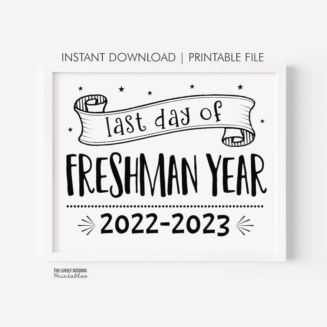Last Day of Freshman Year Sign Printable Photo Prop Modern - Etsy