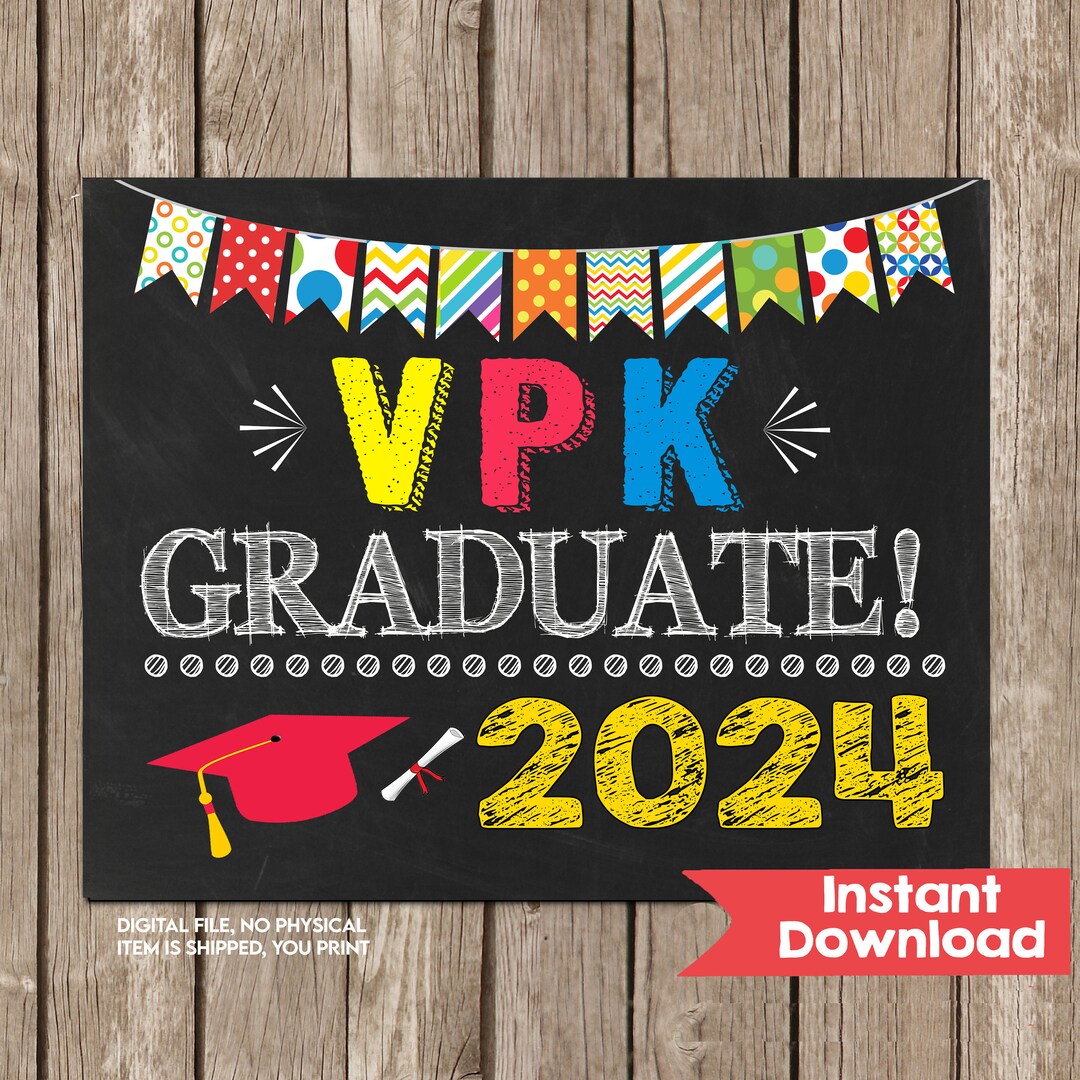 VPK GRADUATE Sign, VPK Graduation, Last Day of Vpk Sign, Instant ...