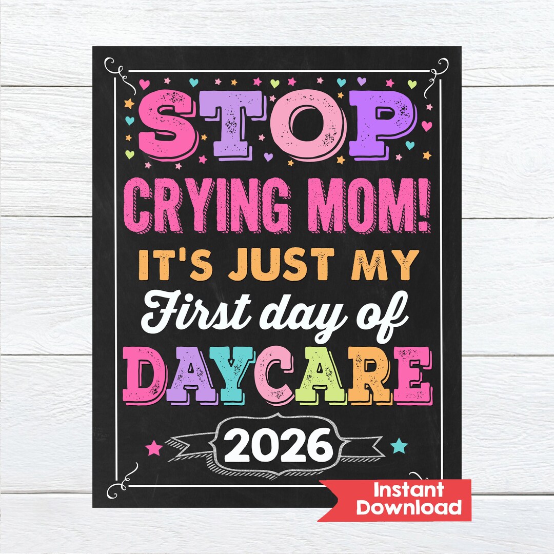 Stop Crying Mom Sign, Girl First Day of Daycare Sign, INSTANT DOWNLOAD ...