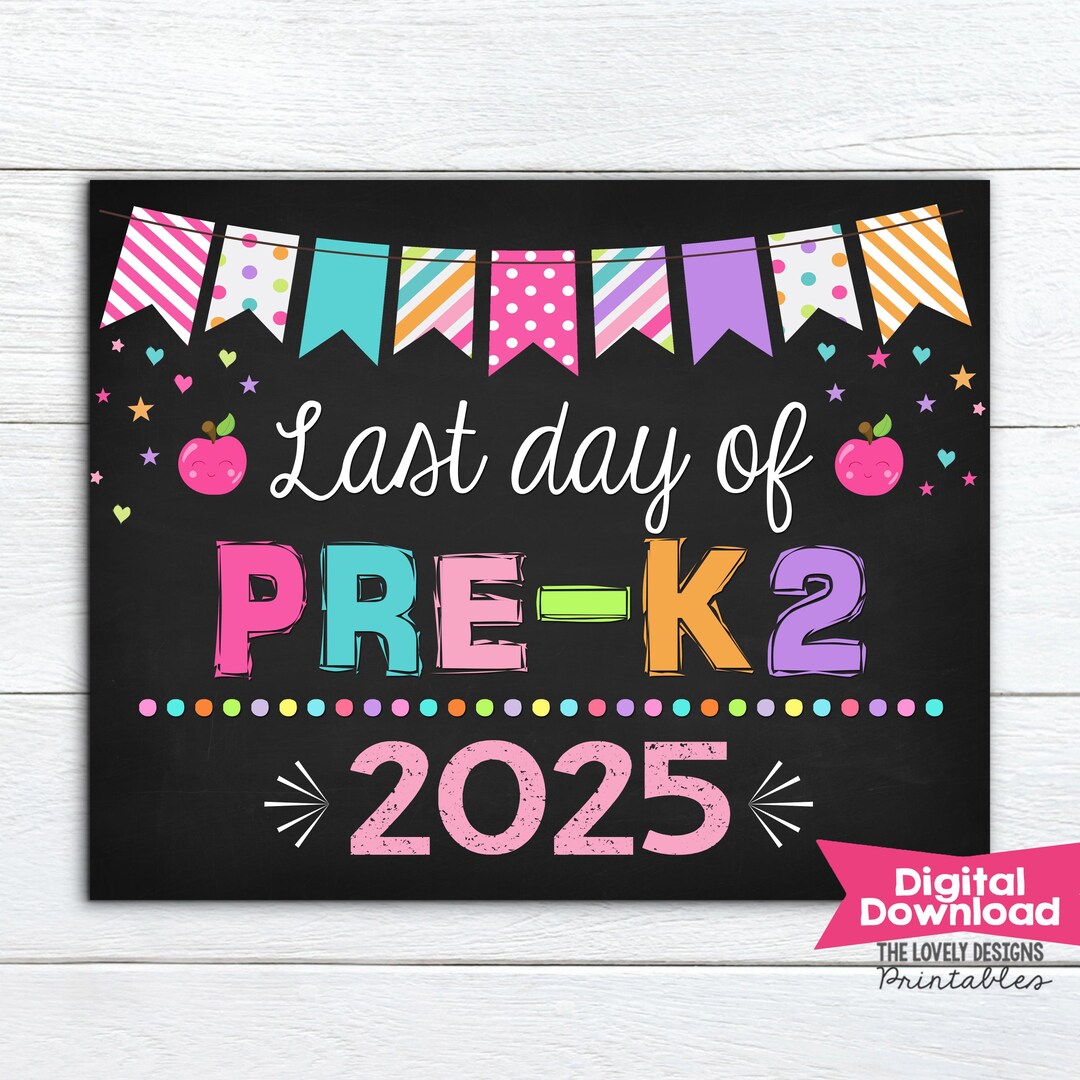 Girl Last Day of PRE-K2 Sign INSTANT DOWNLOAD Photo Prop, Last Day of ...