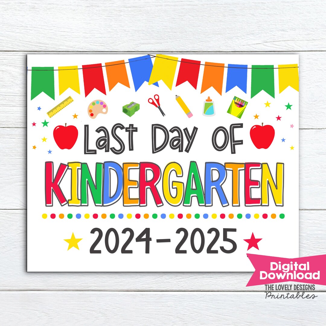 Last Day of Kindergarten Sign: Printable School Poster (digital ...
