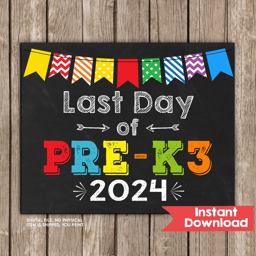 Last Day of PRE-K3 Sign INSTANT DOWNLOAD Photo Prop, Last Day of School ...