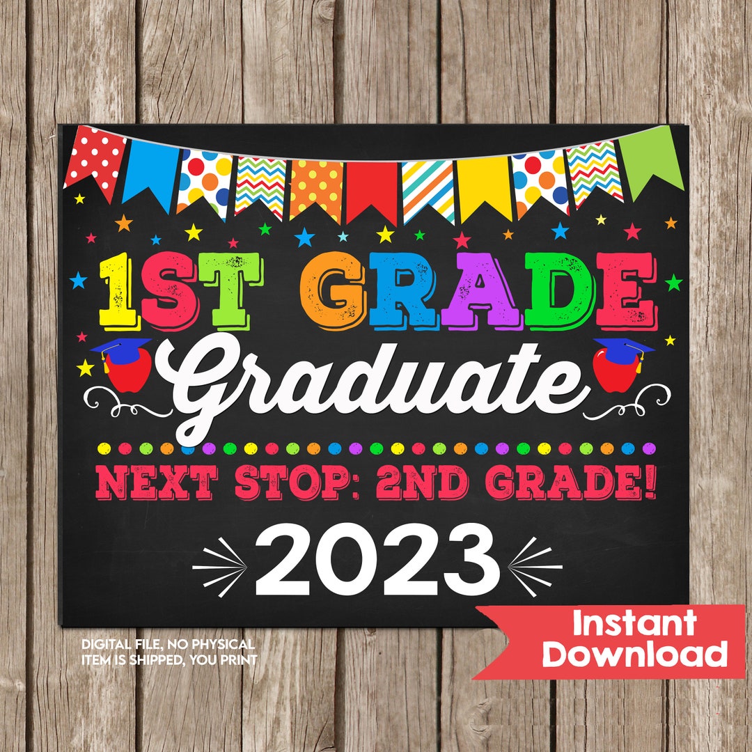 1ST GRADE GRADUATION Sign, 1s Grade Graduate, Last Day of 1st Grade ...