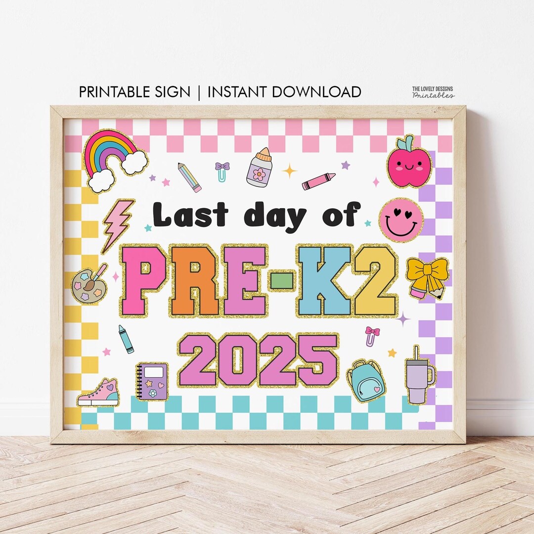 Last Day of PRE-K2 Sign INSTANT DOWNLOAD Photo Prop, Last Day of School ...