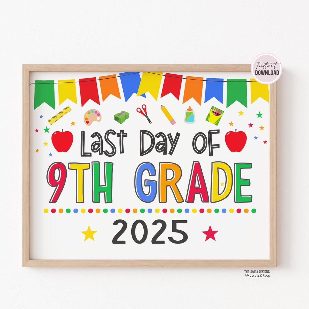 Last Day of 9th Grade Sign, Last Day of Ninth Grade Sign, INSTANT ...