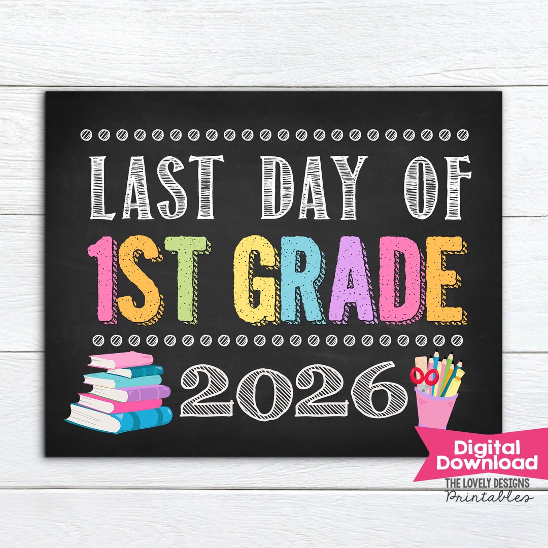 Girl Last Day of 1st Grade Sign, Last Day of First Grade Sign Printable ...