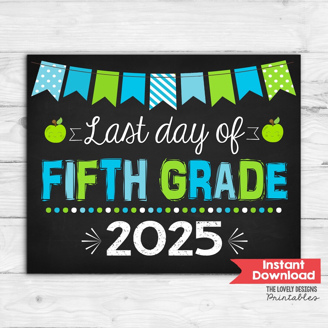 Boy Last Day of Fifth Grade Sign, Lasy Day of 5th Sign Printable ...