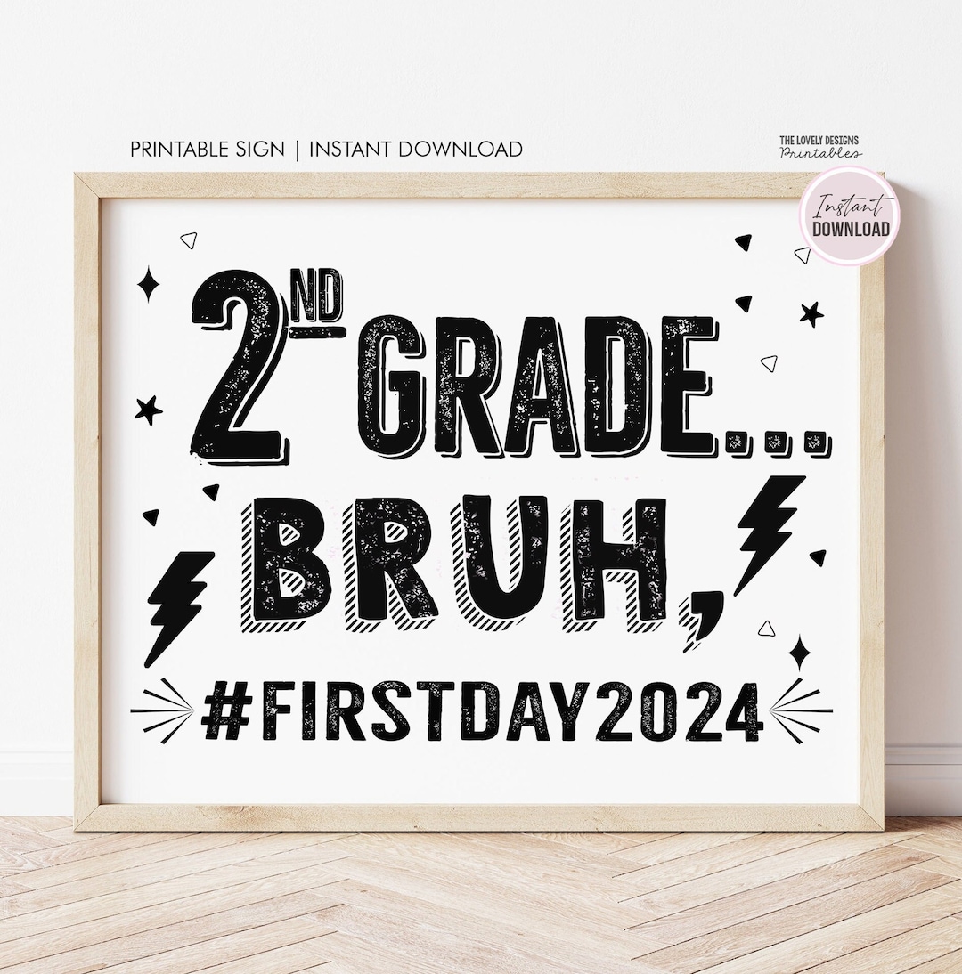 First Day of 2nd Grade Sign Bruh 2024 Printable INSTANT DOWNLOAD Photo ...
