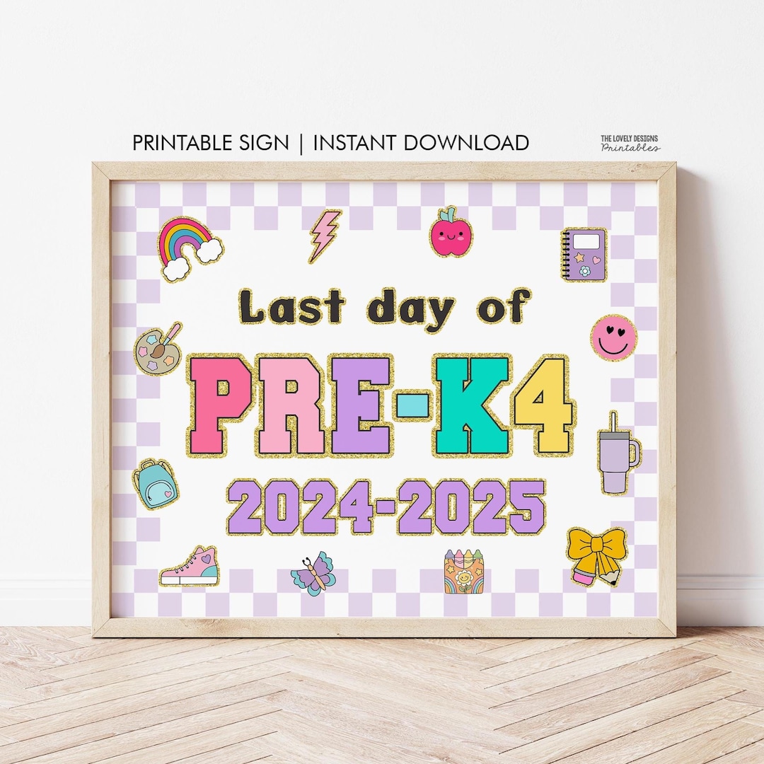 Last Day of PRE-K4 Sign INSTANT DOWNLOAD Photo Prop, Printable Pre-k4 ...